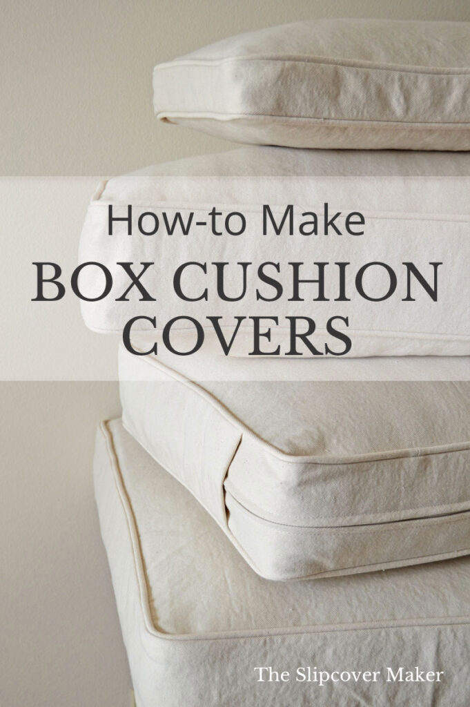 DIY Box Cushion Cover Tutorials The Slipcover Maker